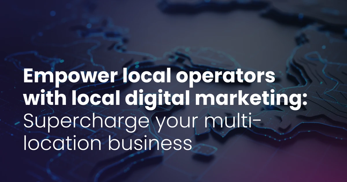 Empower local operators with local digital marketing