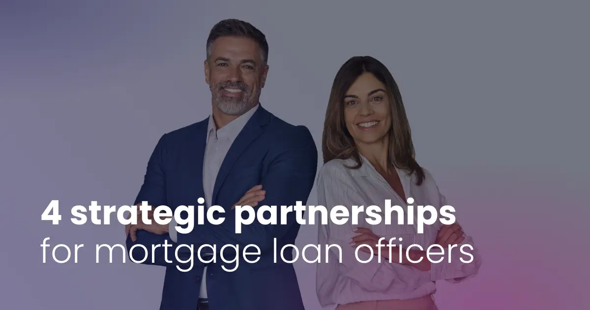 4 Strategic Partnerships for Mortgage Loan Officers
