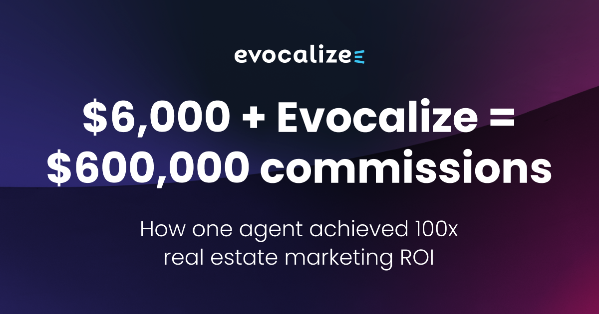How One Agent Achieved 100x Real Estate Marketing ROI
